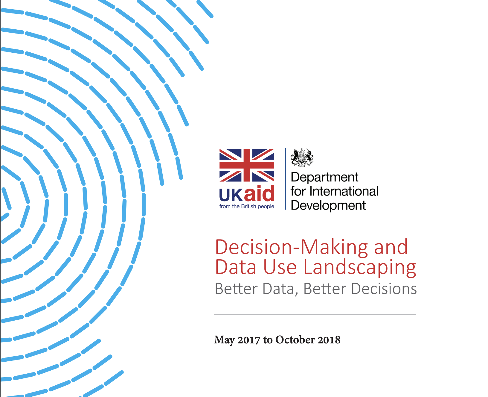 Decision-Making and Data Use Landscaping: Better Data, Better Decisions ... Decision-Making and Data Use Landscaping: Better Data, Better Decisions ...